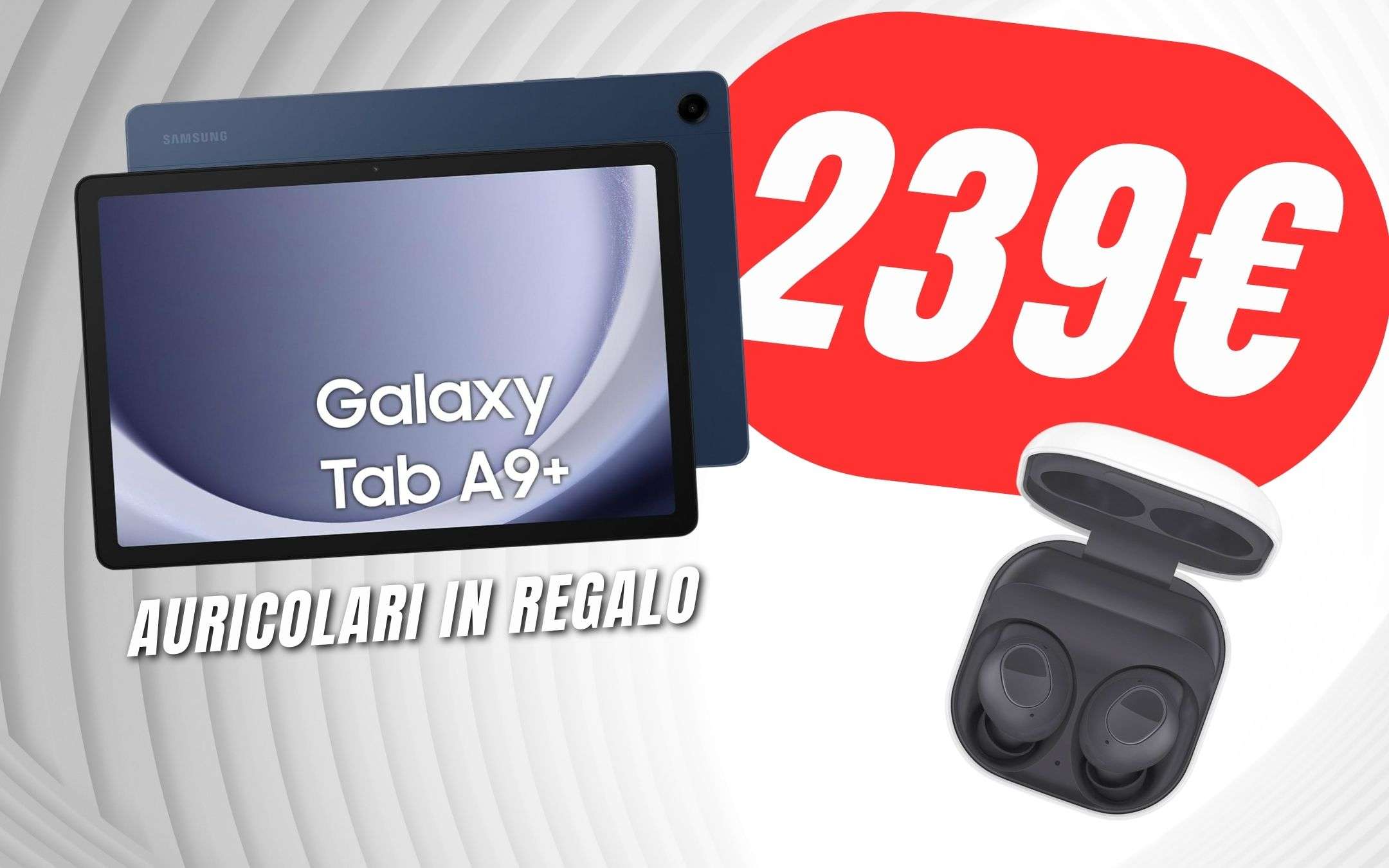Acquista Samsung Galaxy Tab A9+ (in SCONTO) e ricevi le Buds FE in OMAGGIO
