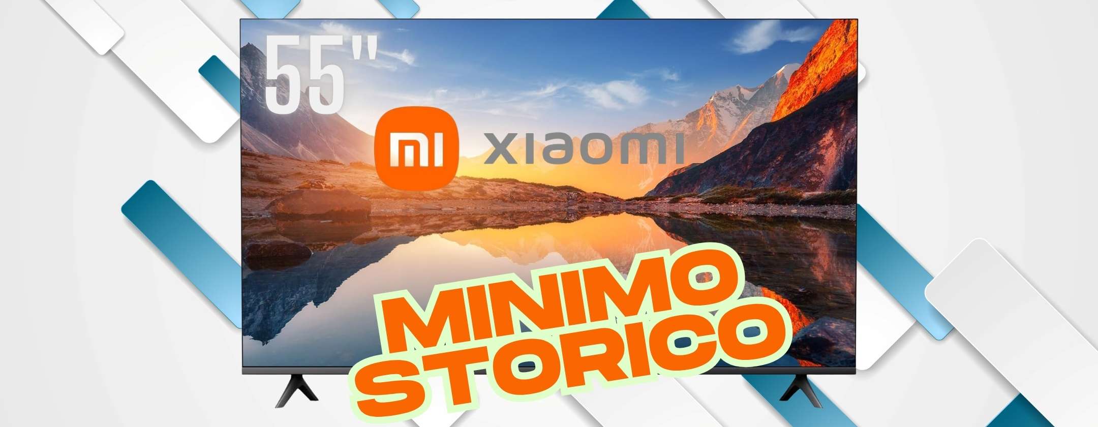 Smart TV Xiaomi da 55 pollici a meno di 300€ è un best buy (minimo storico)